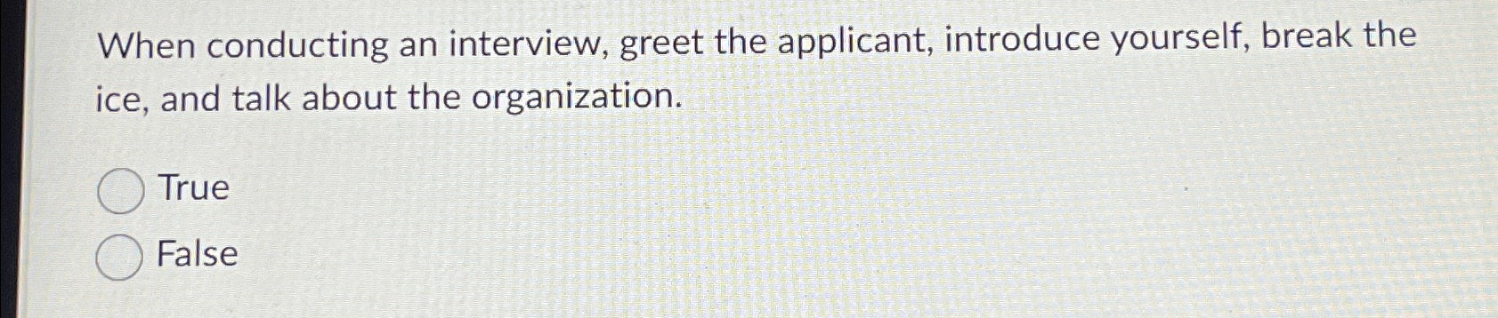 Solved When conducting an interview, greet the applicant, | Chegg.com
