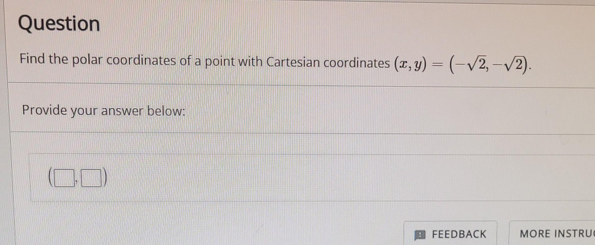 Solved Find the polar coordinates of a point with Cartesian | Chegg.com