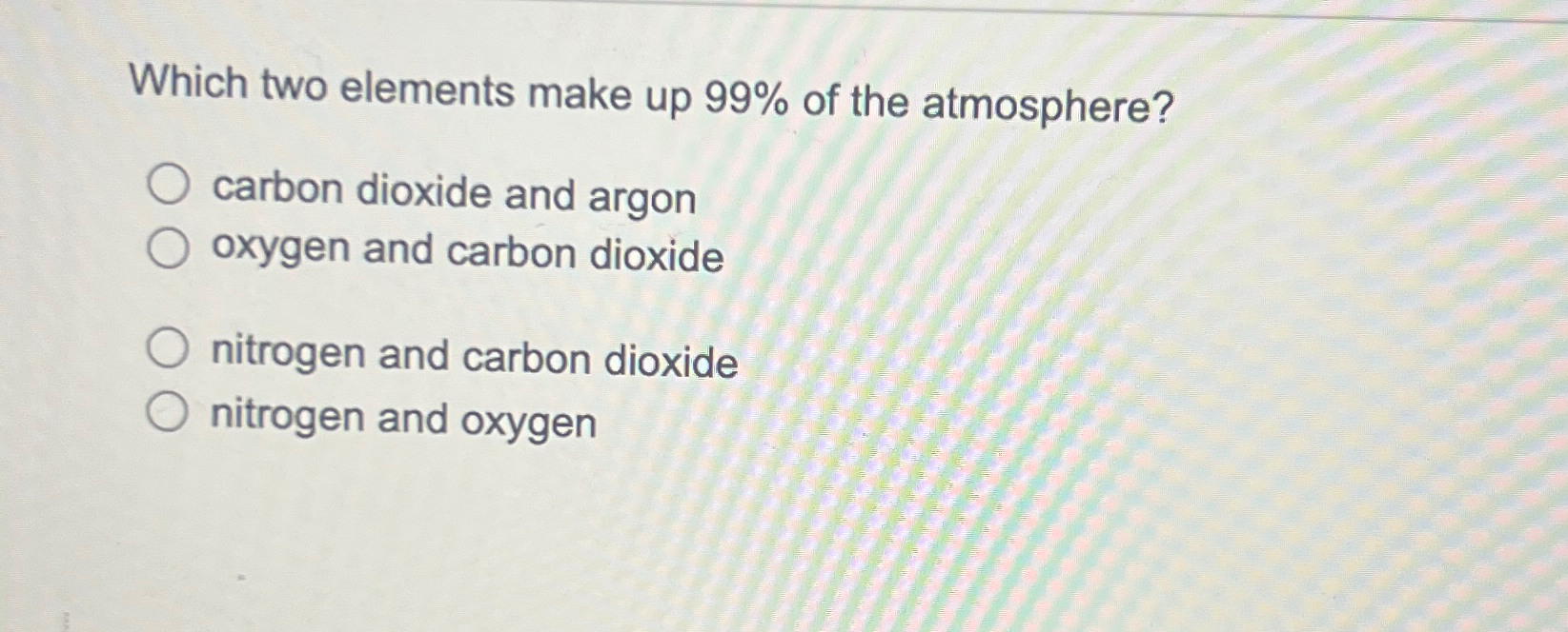 Solved Which two elements make up 99% ﻿of the | Chegg.com
