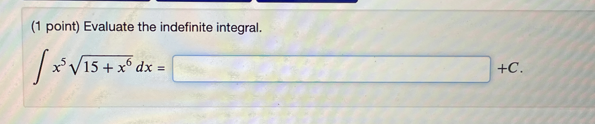Solved (1 ﻿point) ﻿Evaluate the indefinite | Chegg.com
