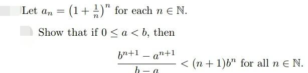 Solved Let an=(1+n1)n for each n∈N. Show that if 0≤a | Chegg.com