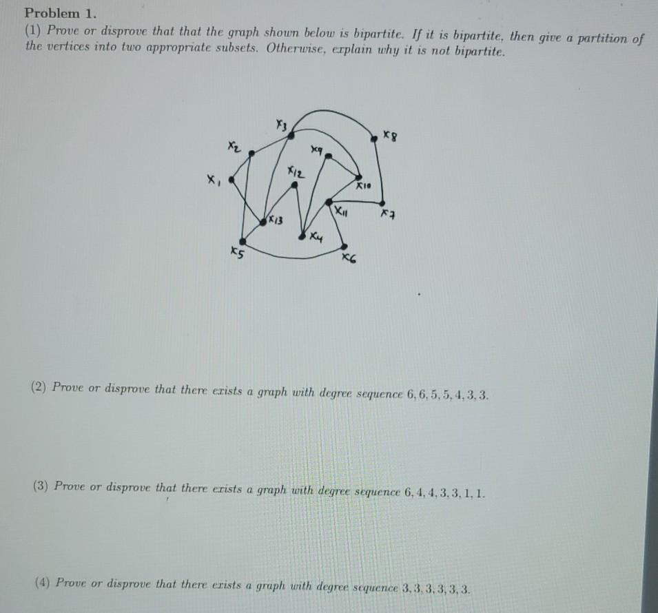 Solved Problem 1. (1) Prove or disprove that that the graph | Chegg.com