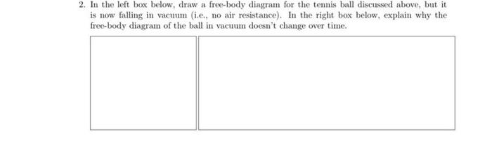 Solved 2. In the left box below, draw a free-body diagram | Chegg.com