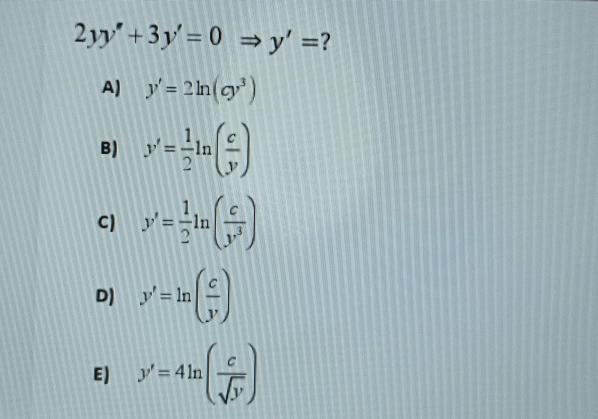 Solved B) y'= -In 2yy' + 3y' = 0 = y' =? A) y'= 2 In cy') v= | Chegg.com