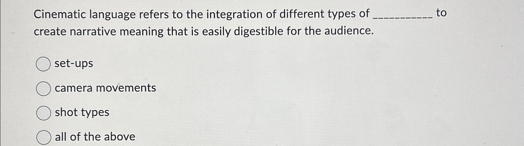 Solved Cinematic language refers to the integration of | Chegg.com