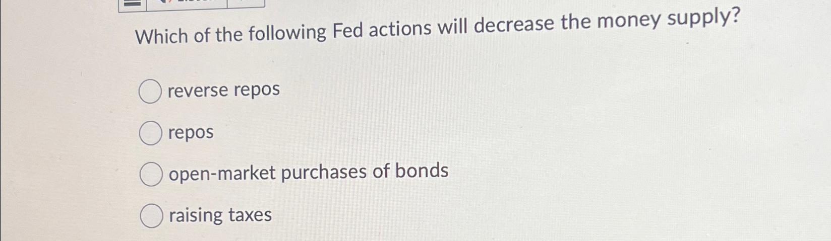 Solved Which of the following Fed actions will decrease the | Chegg.com