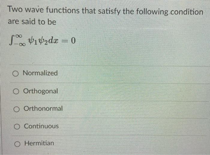 Solved Two wave functions that satisfy the following | Chegg.com