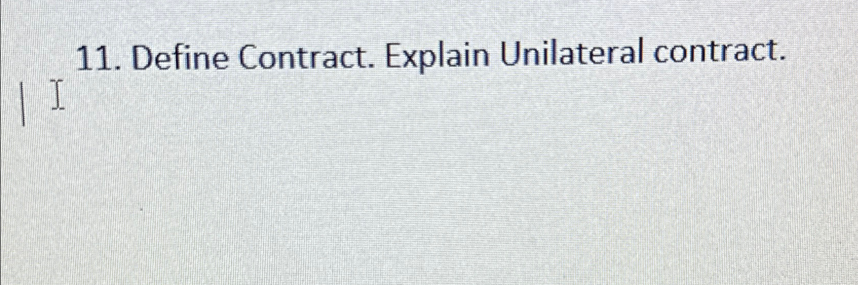 Solved Define Contract. Explain Unilateral contract. | Chegg.com