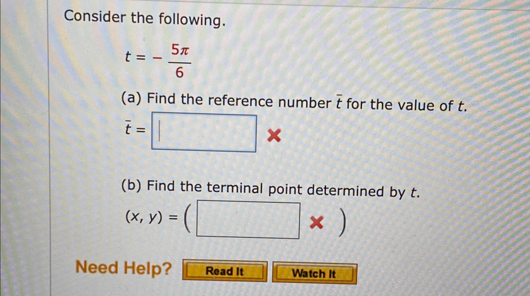 Solved Consider the following.t=-5π6(a) ﻿Find the reference | Chegg.com