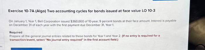Solved Exercise 10-7A (Algo) Two accounting cycles for bonds | Chegg.com