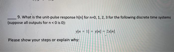 Solved 9. What is the unit-pulse response h[n] for n=0,1,2,3 | Chegg.com