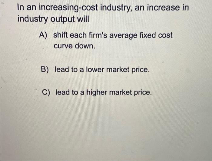 Solved In an increasing-cost industry, an increase in | Chegg.com