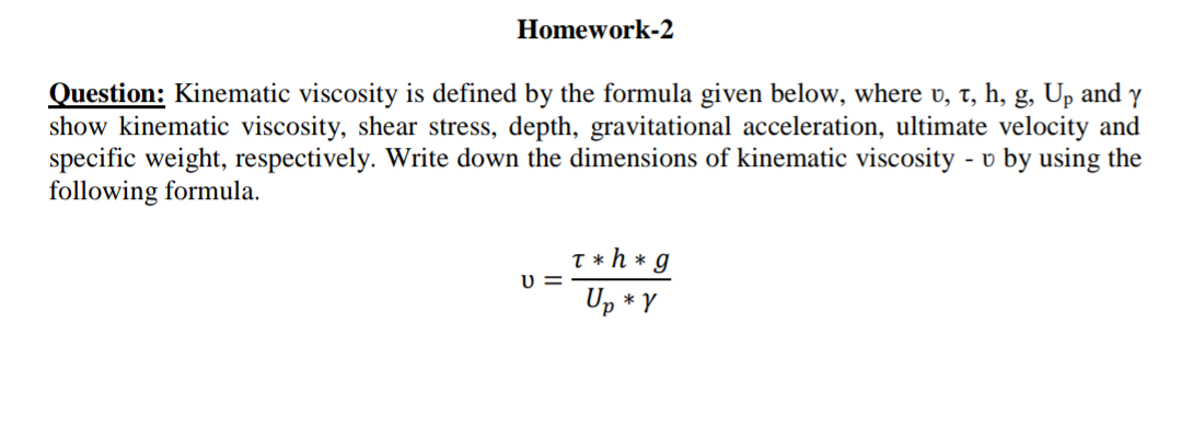 Solved Homework-2Question: Kinematic viscosity is defined by | Chegg.com
