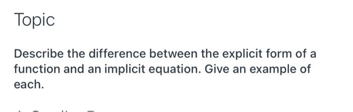 Solved Topic Describe the difference between the explicit | Chegg.com