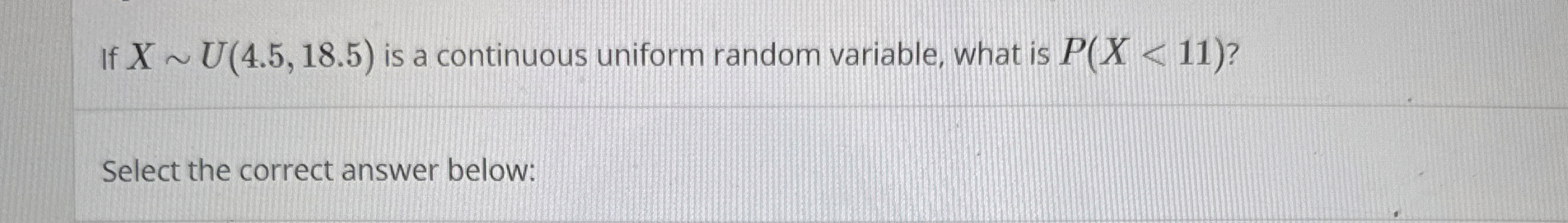 Solved If x∼U(4.5,18.5) ﻿is a continuous uniform random | Chegg.com