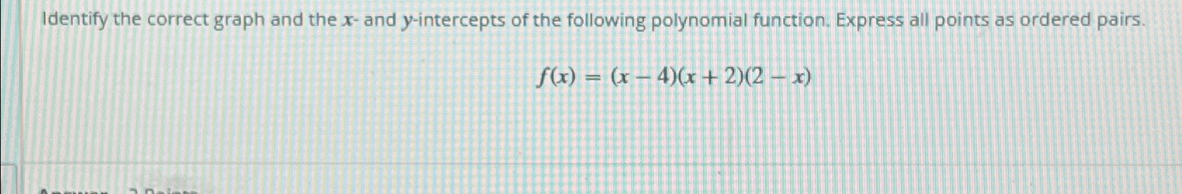 Solved Identify the correct graph and the x - ﻿and | Chegg.com