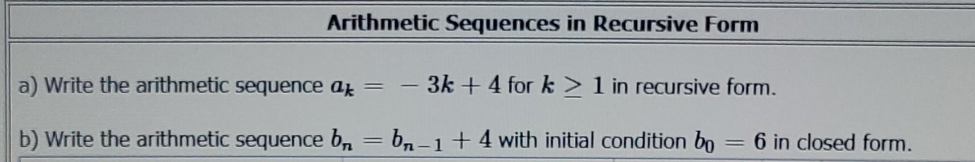 Solved a) Write the arithmetic sequence ak=−3k+4 for k≥1 in | Chegg.com