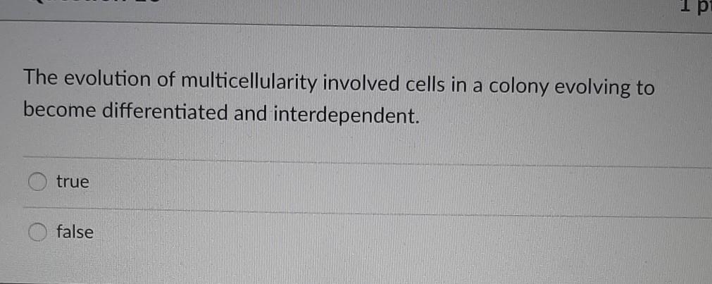Solved The evolution of multicellularity involved cells in a | Chegg.com