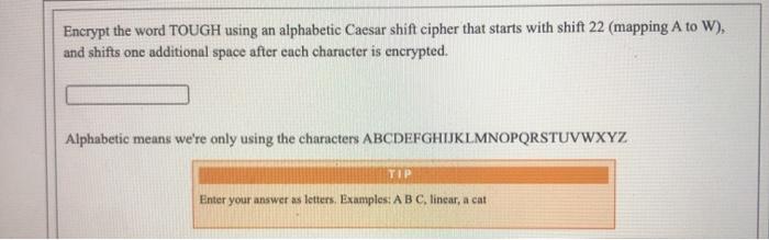 Solved Encrypt the word TOUGH using an alphabetic Caesar | Chegg.com