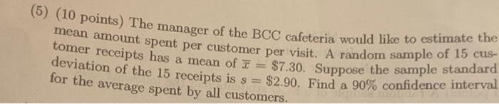 Solved (5) (10 points) The manager of the BCC cafeteria | Chegg.com