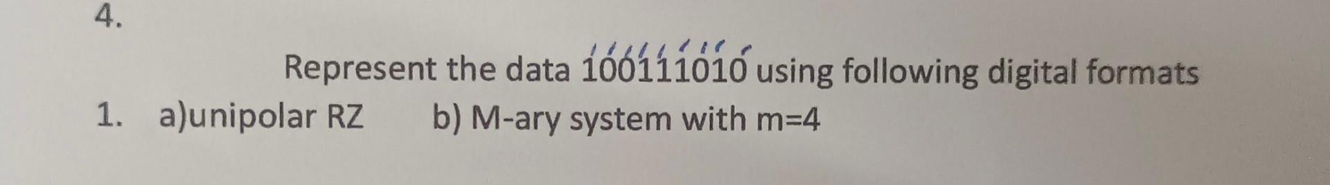 Solved Represent the data 100′11110 ó 10 using following | Chegg.com
