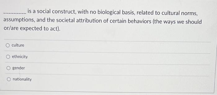 Solved is a social construct, with no biological basis, | Chegg.com