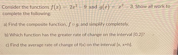 Solved Consider the functions f(x)=2x2−9 and g(x)=x2−3. Show | Chegg.com