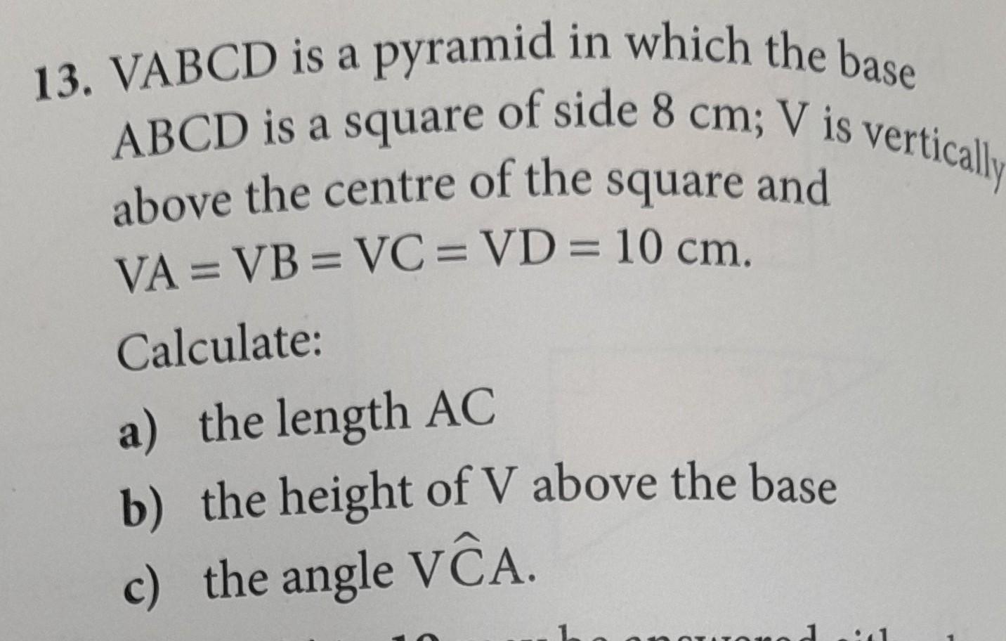 Solved 13. VABCD is a pyramid in which the base ABCD is a | Chegg.com