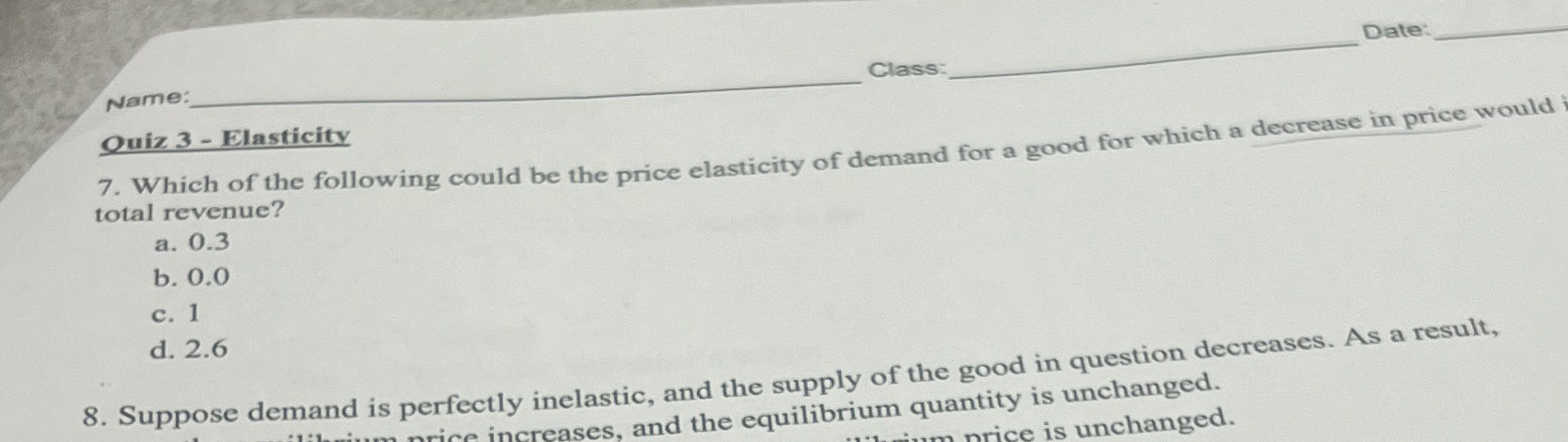 Solved Date:Class:Name:Ouix 3 - ﻿Elasticity7. ﻿Which of the | Chegg.com