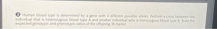 Solved 3 Human blood type is determined by a gene with 3 | Chegg.com Solved 3 Human blood type is determined by a gene with 3 | Chegg.com