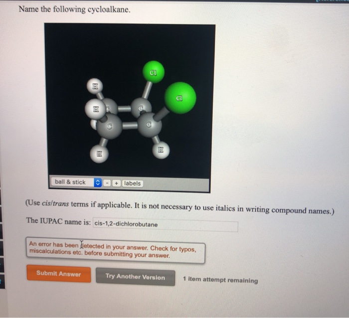 Solved Name the following cycloalkane. H ball & stick labels | Chegg.com