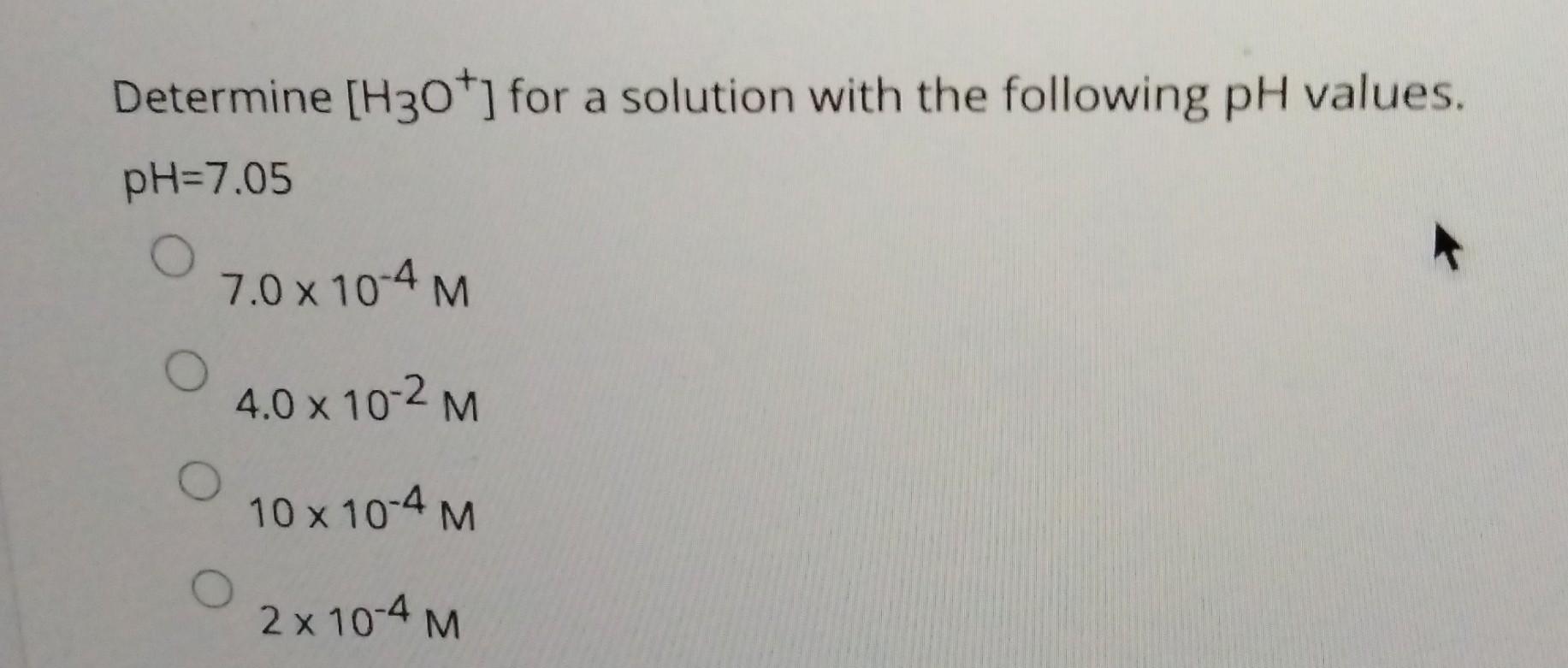 Solved Determine [H3O+]for a solution with the following pH | Chegg.com