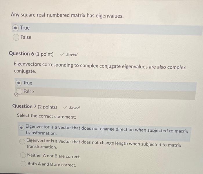 Solved Any square real-numbered matrix has eigenvalues. True | Chegg.com
