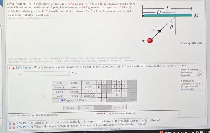 Solved (6\%) Problem 16: A uniform rod of mass M=2.86 kg and | Chegg.com