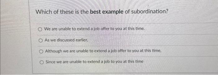 Solved Which of these is the best example of subordination? | Chegg.com