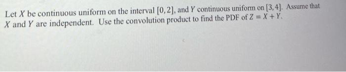 Solved Let X be continuous uniform on the interval [0,2], | Chegg.com