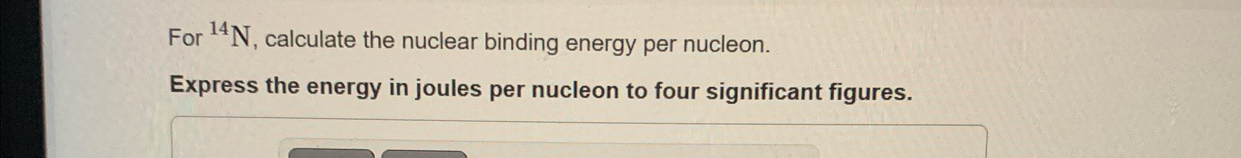 Solved For ?14N, ﻿calculate the nuclear binding energy per | Chegg.com