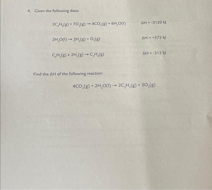 Solved 4. Given the following data: 2C2H6( g)+7O2( g)→4CO2( | Chegg.com