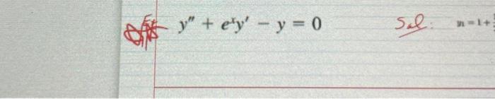 Solved fif y′′+exy′−y=0 S.l: n=1+ | Chegg.com