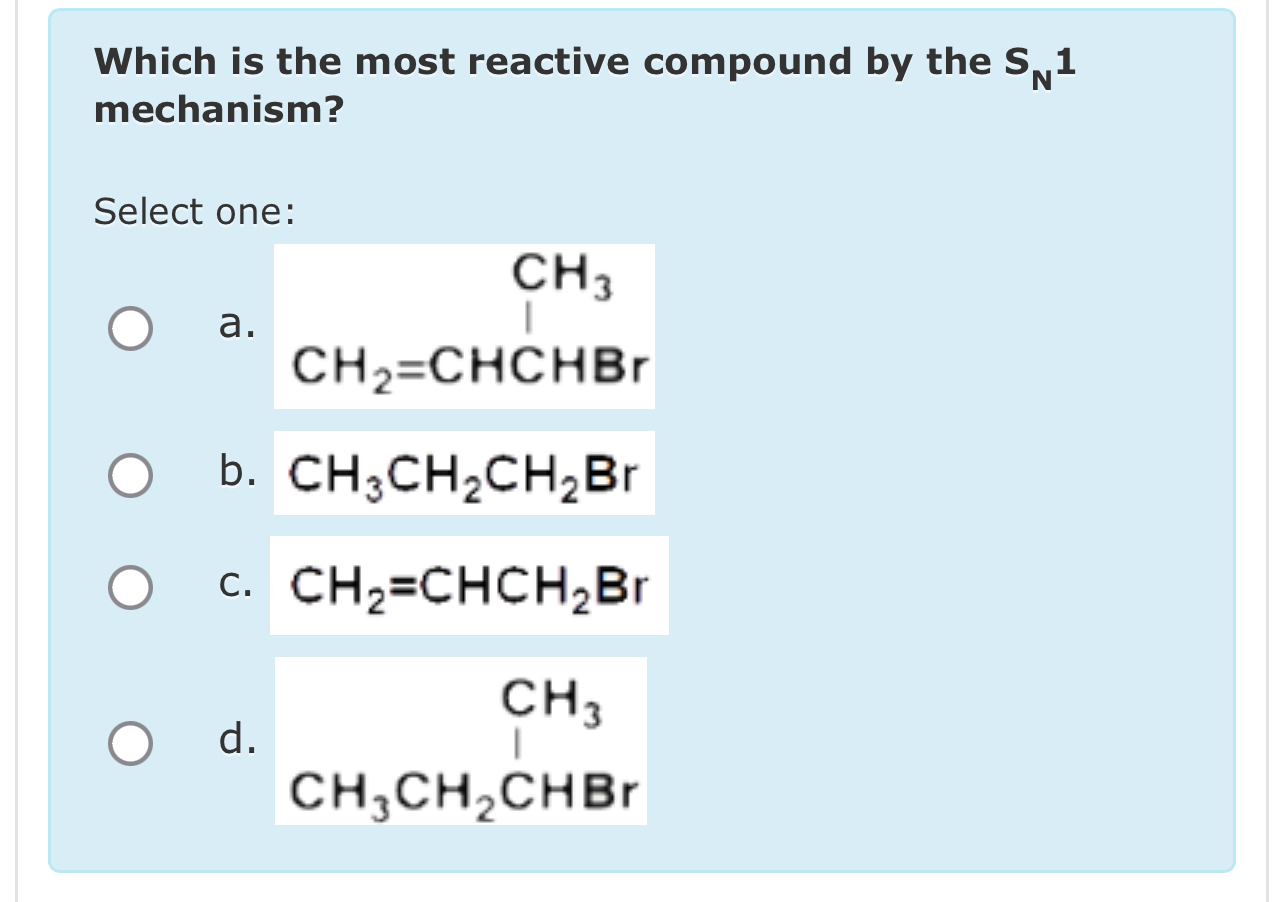Solved Which is the most reactive compound by the SN1 | Chegg.com