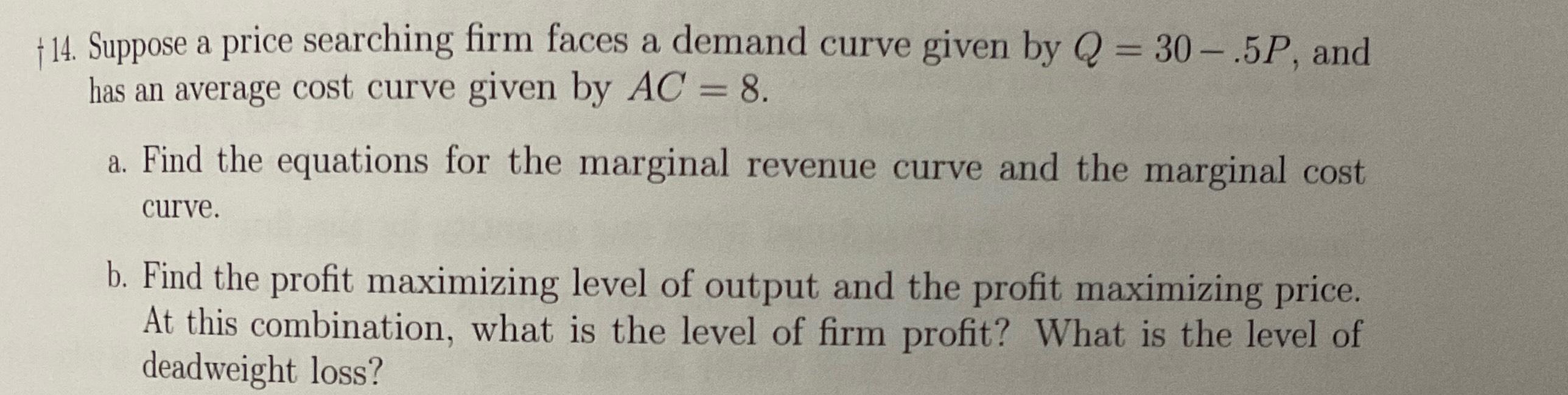 Solved Suppose a price searching firm faces a demand curve | Chegg.com