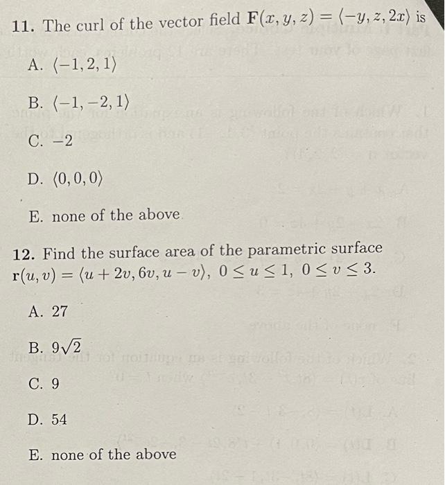 Solved 11. The curl of the vector field F(x,y,z)= −y,z,2x | Chegg.com