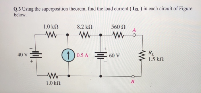 Solved Q.3 Using the superposition theorem, find the load | Chegg.com