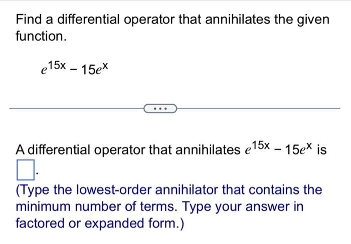 Solved Find a differential operator that annihilates the | Chegg.com