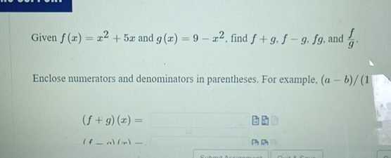 Solved Given f(x)=x2+5x ﻿and g(x)=9-x2, ﻿find f+g,f-g,fg, | Chegg.com