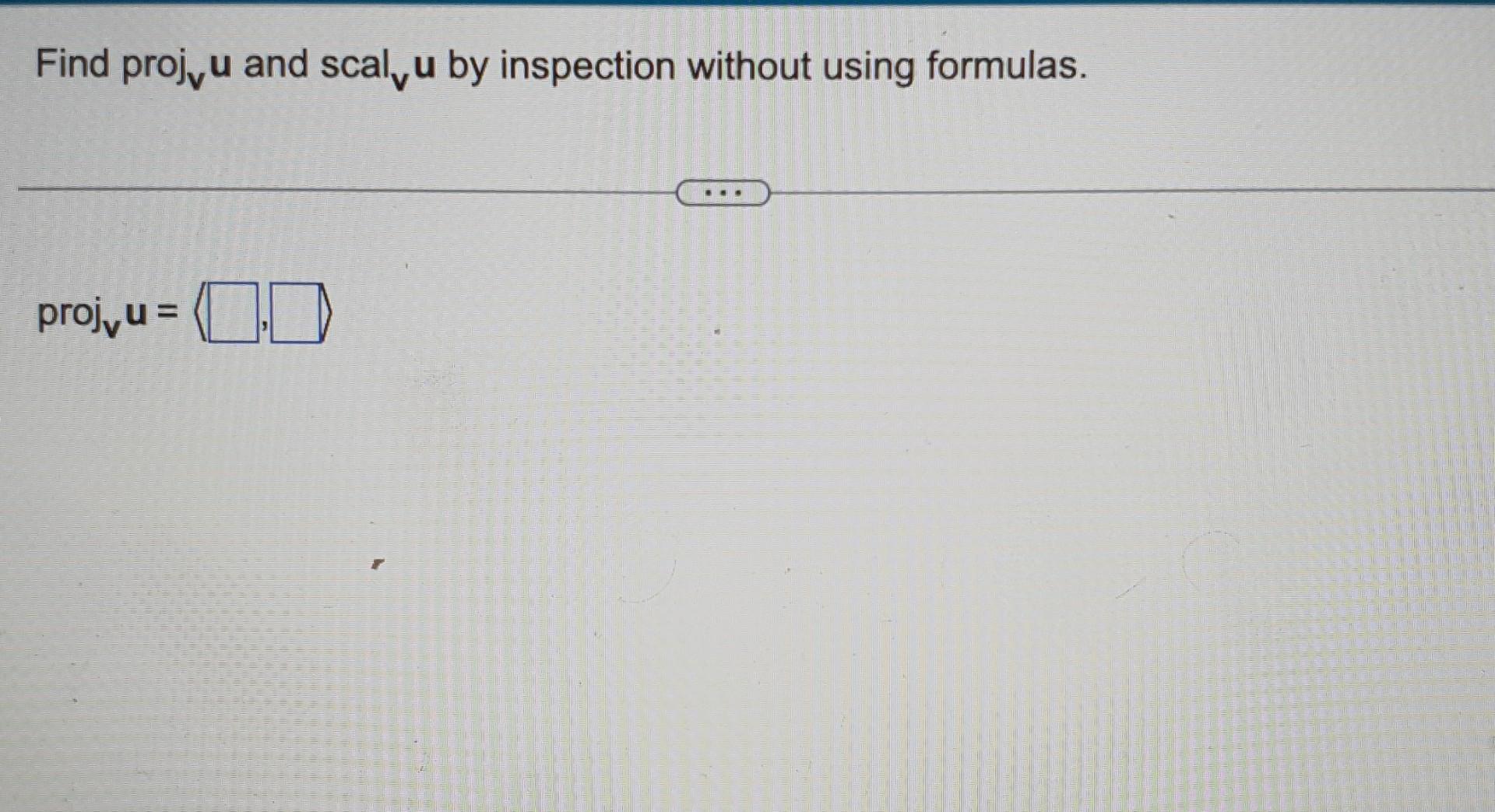 Solved Find proj vu and scalvu by inspection without using | Chegg.com