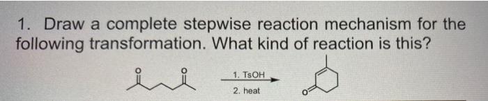 Solved 1. Draw a complete stepwise reaction mechanism for | Chegg.com