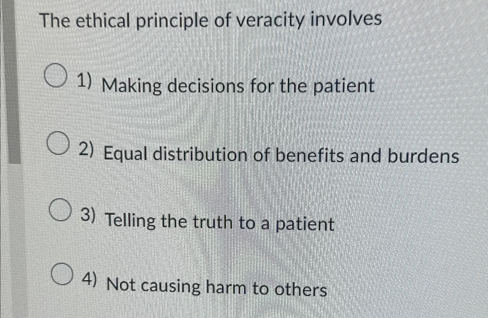Solved The ethical principle of veracity involvesMaking | Chegg.com