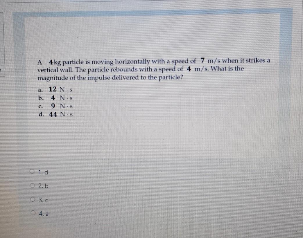 Solved 2 A 4kg particle is moving horizontally with a speed | Chegg.com