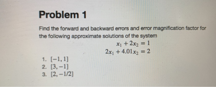 Solved Problem 1 Find The Forward And Backward Errors And 